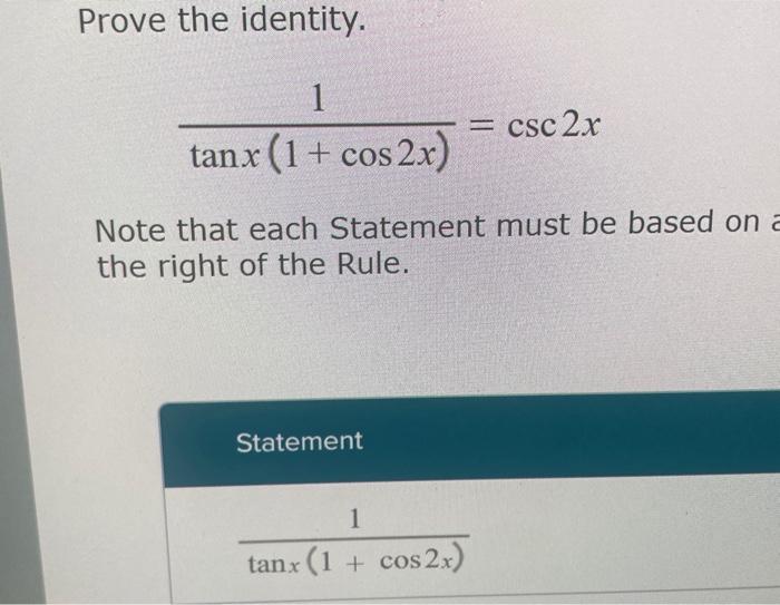 Solved Prove the identity. tanx(1+cos2x)1=csc2x Note that | Chegg.com