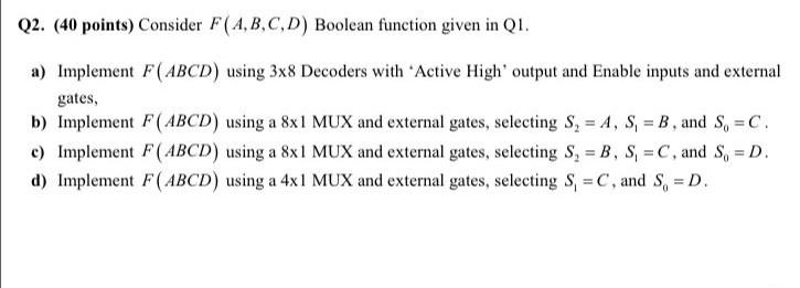 Q2. (40 points) Consider F(A,B,C,D) Boolean function | Chegg.com
