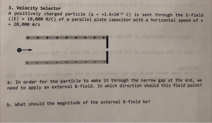 Solved 3. Velocity Selector A positively charged particle | Chegg.com