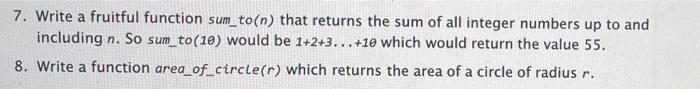 7. Write a fruitful function sum_to(n) that returns | Chegg.com