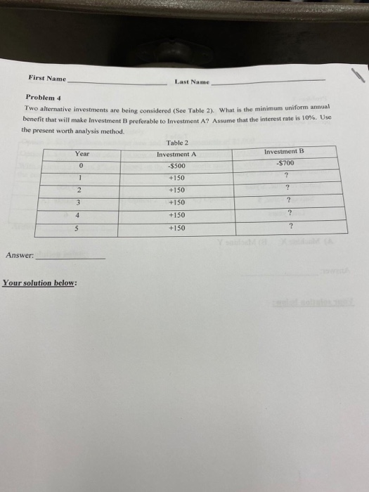 Solved First Name Last Name Problem 4 Two alternative | Chegg.com