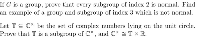 Solved If G is a group, prove that every subgroup of index 2 | Chegg.com