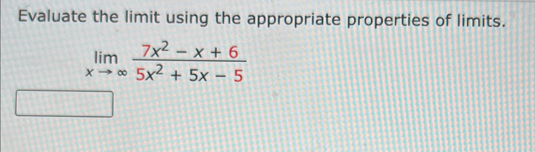 Solved Evaluate the limit using the appropriate properties | Chegg.com