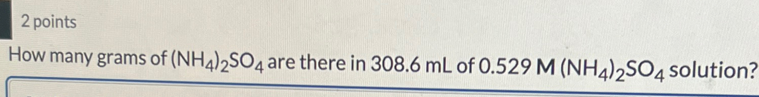 Solved 2 ﻿pointsHow many grams of (NH4)2SO4 ﻿are there in | Chegg.com
