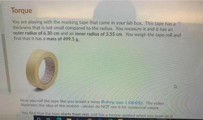 Solved Torque You are playing with the masking tape that | Chegg.com