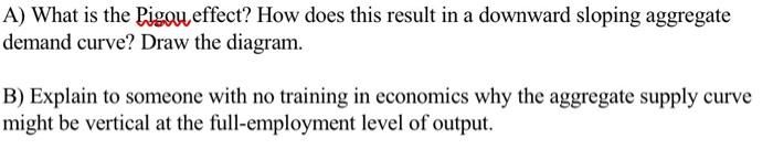 Solved A) What is the Pigou effect? How does this result in | Chegg.com