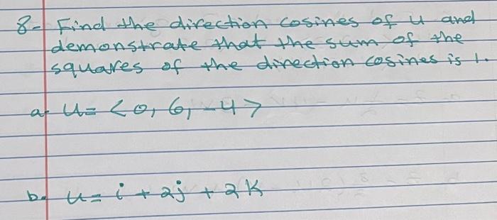 Solved 8- Find the direction cosines of u and demonstrate | Chegg.com