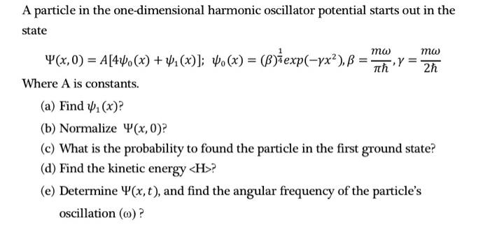 Solved A particle in the one-dimensional harmonic oscillator | Chegg.com