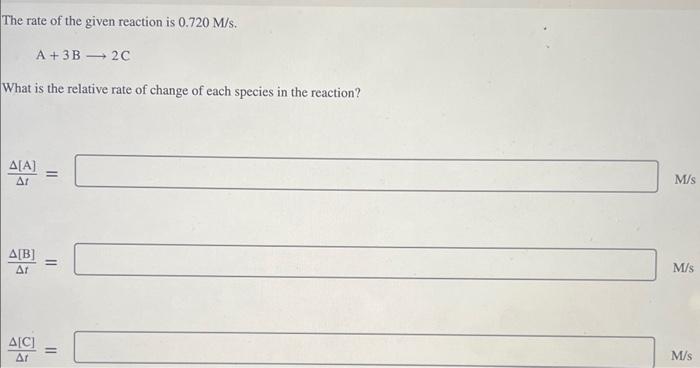 Solved The rate of the given reaction is 0.720M/s. A+3 B 2C | Chegg.com