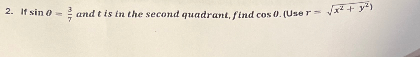 Solved If sinθ=37 ﻿and t ﻿is in the second quadrant, find | Chegg.com