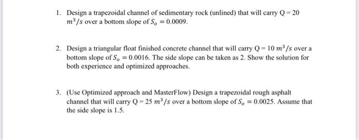 Solved 1. Design a trapezoidal channel of sedimentary rock | Chegg.com