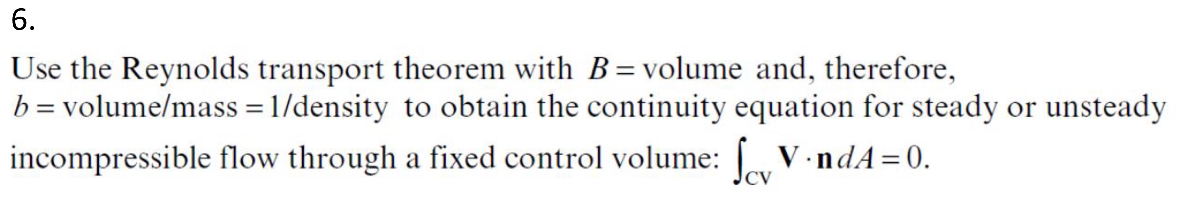 Solved Use the Reynolds transport theorem with B= ﻿volume | Chegg.com