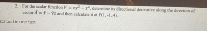 Solved 2. For the scalar function V = xy? - z?, determine | Chegg.com