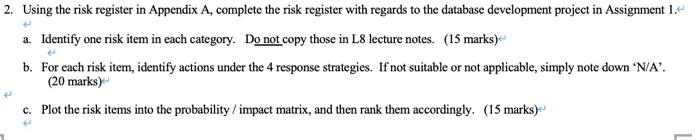Solved 2. Using the risk register in Appendix A, complete | Chegg.com