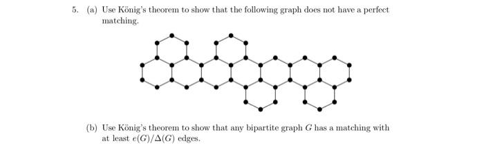 Solved 5. (a) Use König's theorem to show that the following | Chegg.com