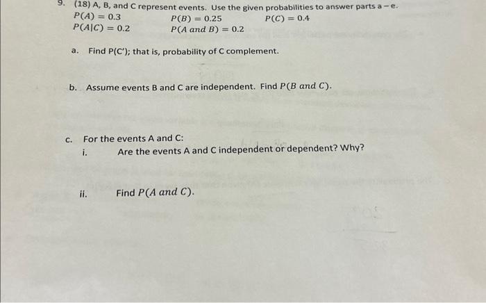 Solved 9. (18) A, B, and C represent events. Use the given | Chegg.com
