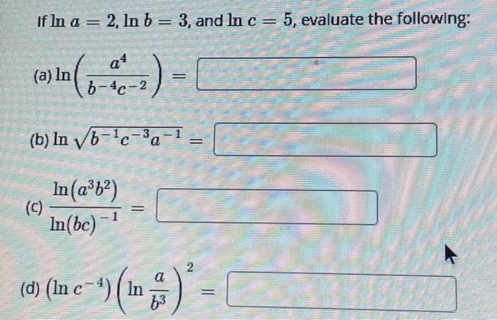 Solved If lna=2,lnb=3, and lnc=5, evaluate the following: | Chegg.com