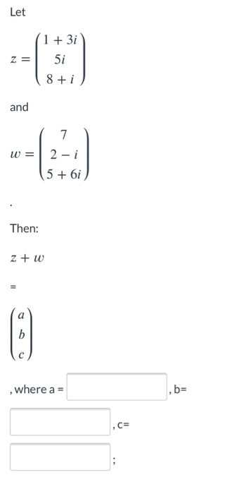 Solved Let z = (1 + 3i 5i (8 +i) and w = 2-i (5 + 6i Then: 2 | Chegg.com