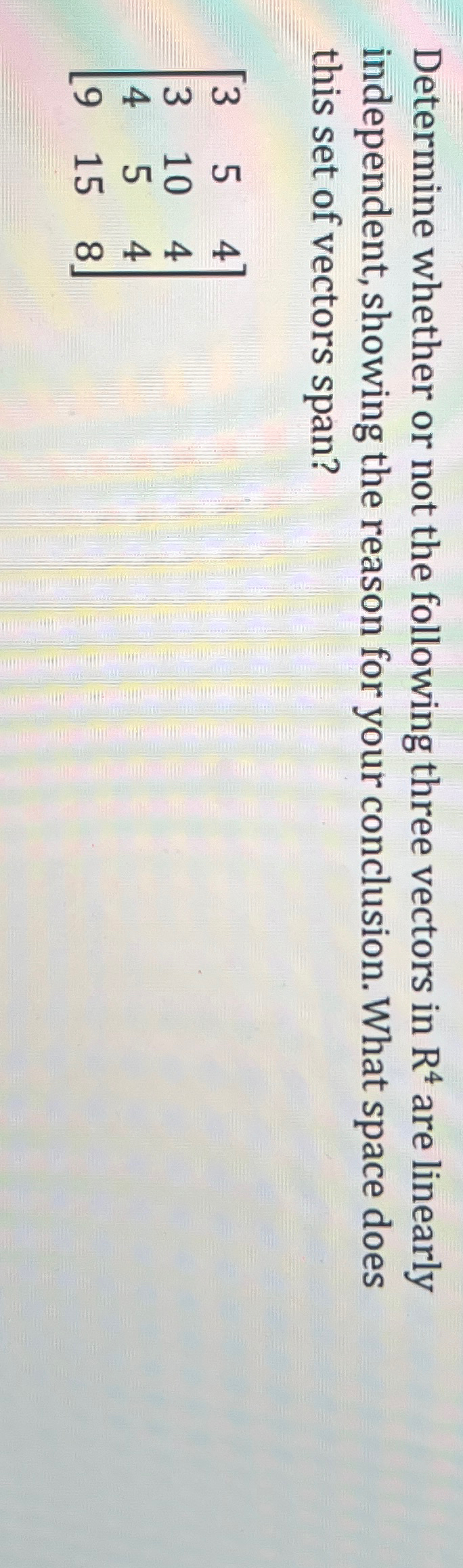 Solved Determine whether or not the following three vectors | Chegg.com