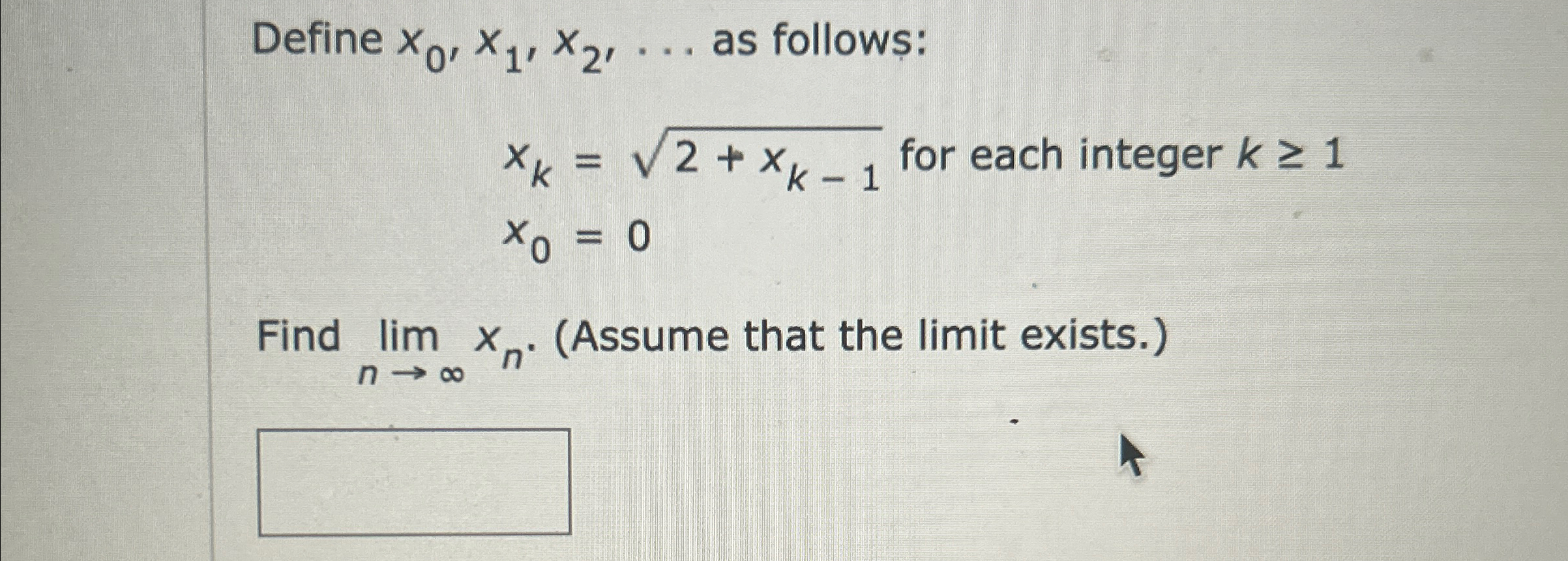 Solved Define x0,x1,x2,dots as follows:xk=2+xk-12 ﻿for each | Chegg.com