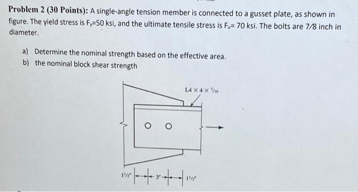 Solved Problem 2 ( 30 Points): A single-angle tension member | Chegg.com