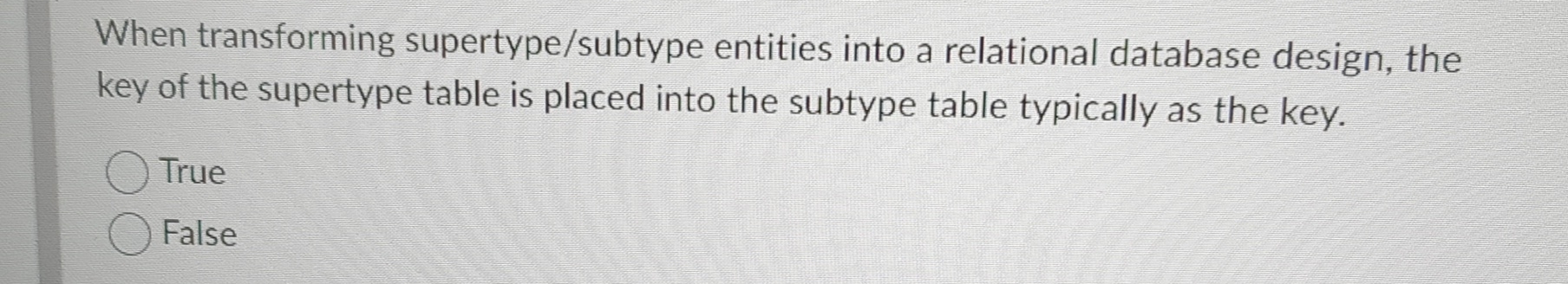 Solved When transforming supertype/subtype entities into a | Chegg.com
