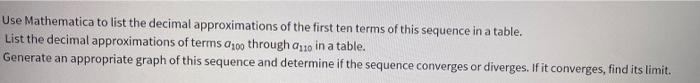 Solved Use Mathematica to list the decimal approximations of | Chegg.com