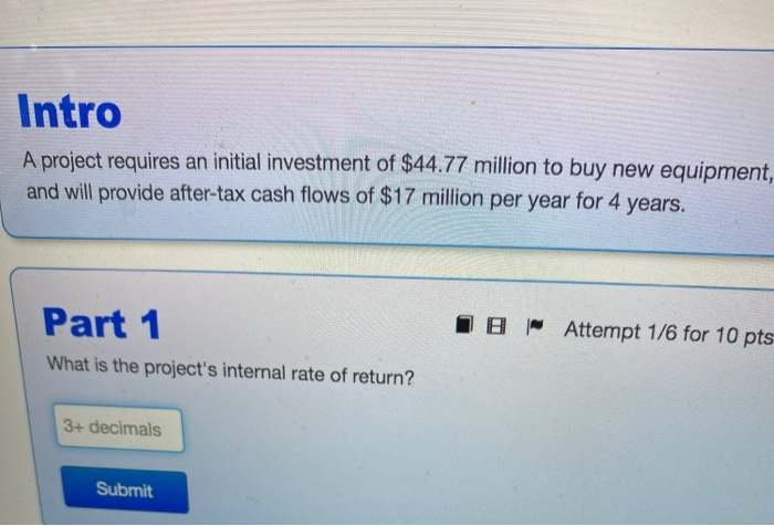 Solved Intro A project requires an initial investment of | Chegg.com