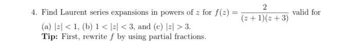 Solved valid for 4. Find Laurent series expansions in powers | Chegg.com