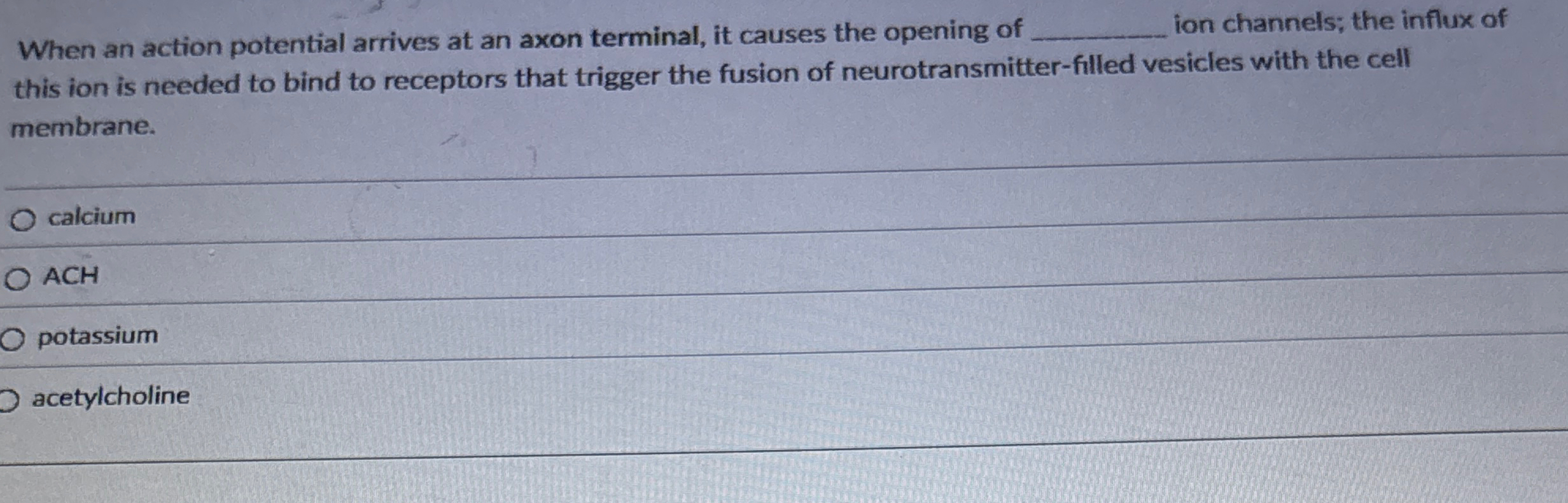 Solved When an action potential arrives at an axon terminal, | Chegg.com