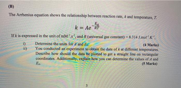 Solved (B) The Arrhenius equation shows the relationship | Chegg.com