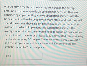 Solved A large movie theater chain wanted to increase the | Chegg.com