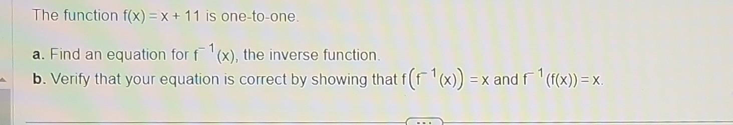 Solved The function f(x)=x+11 is one-to-one. a. Find an | Chegg.com