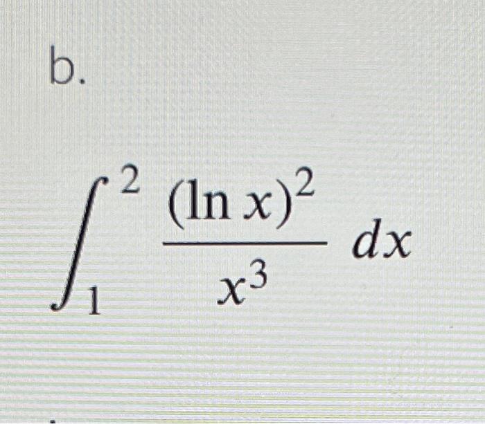 Solved ∫12x3(lnx)2dx | Chegg.com