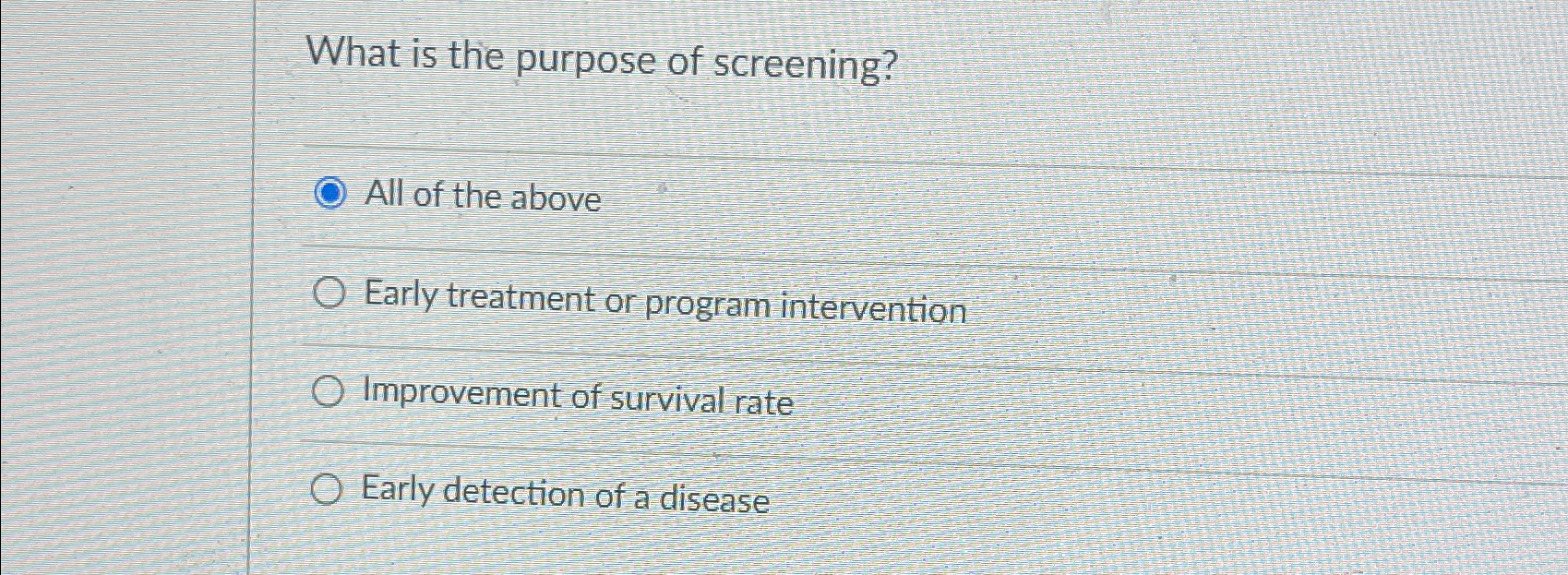 Solved What is the purpose of screening?All of the | Chegg.com