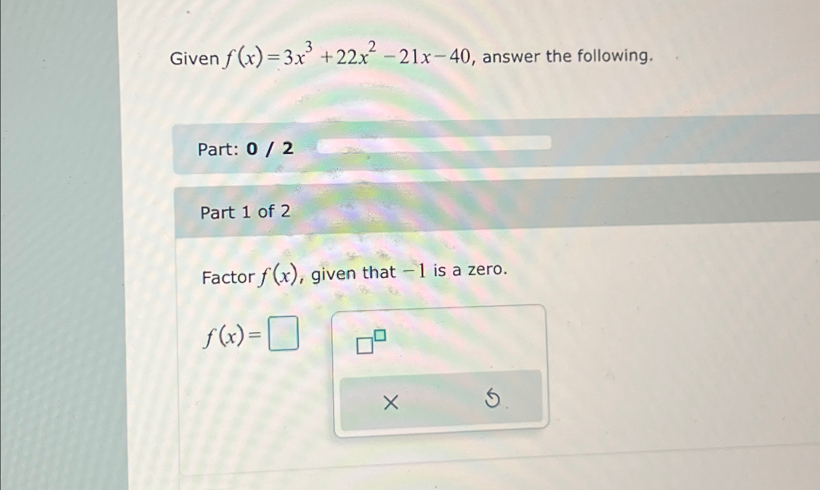 Solved Given f(x)=3x3+22x2-21x-40, ﻿answer the | Chegg.com