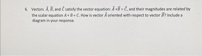 Solved 5. Vectors A,B, and C satisfy the vector equation: | Chegg.com