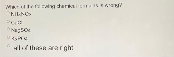Solved Which of the following chemical formulas is wrong? | Chegg.com