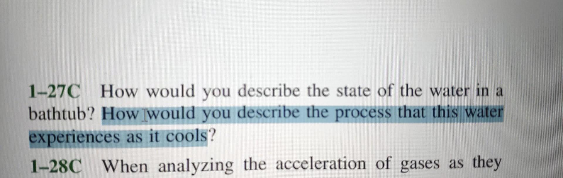 Solved 1-27C How would you describe the state of the water | Chegg.com