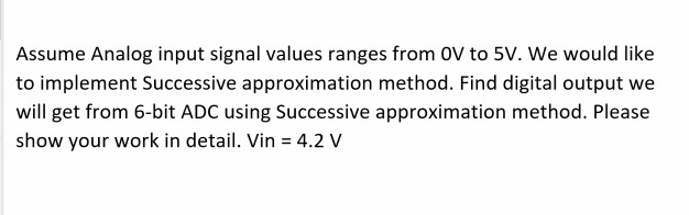 Solved Assume Analog input signal values ranges from OV to | Chegg.com