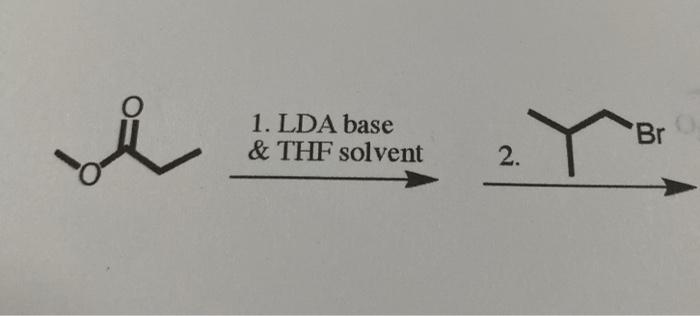 Solved si 1. LDA base & THF solvent 'Br 2. | Chegg.com