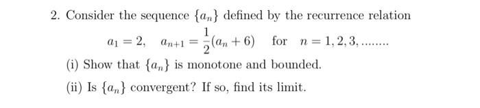 Solved Consider the sequence {an} defined by the recurrence | Chegg.com