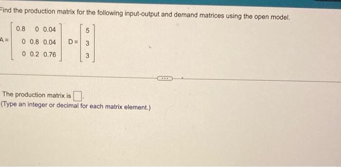 Solved Find the production matrix for the following | Chegg.com
