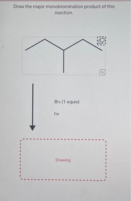 Solved Draw the major monobromination product of this | Chegg.com