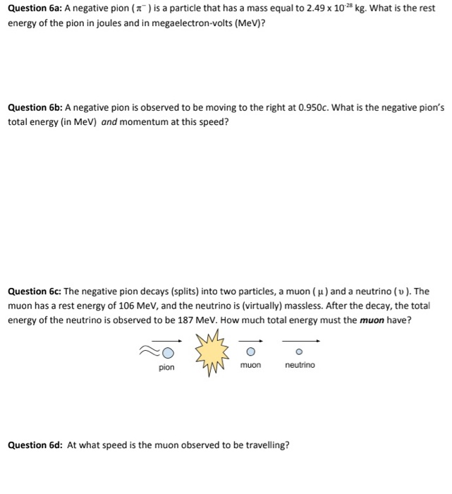 Solved Question 6a: A negative pion (") is a particle that | Chegg.com