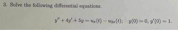 Solved 3. Solve the following differential equations. y" + | Chegg.com