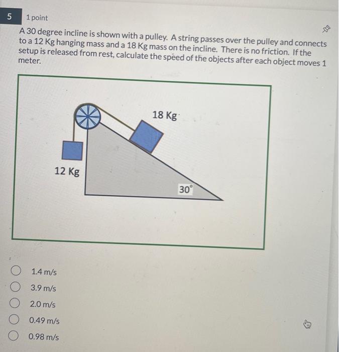 Solved 1 point A 30 degree incline is shown with a pulley. A | Chegg.com