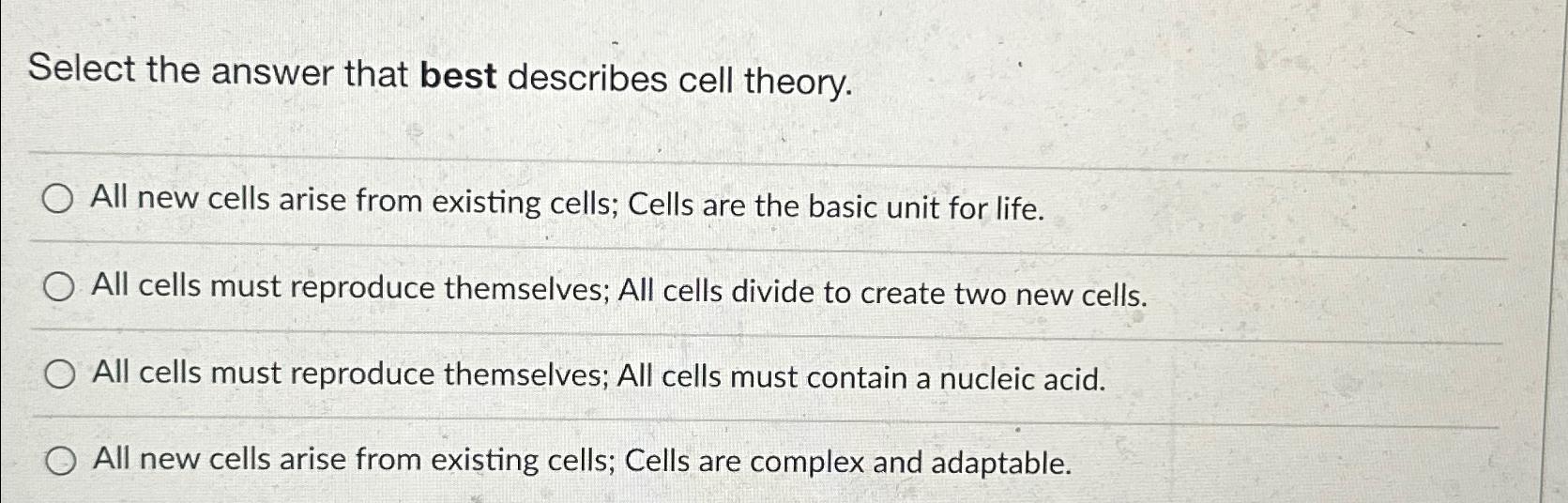 Solved Select the answer that best describes cell theory.All | Chegg.com