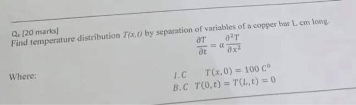 Solved Find temperature distribution T(x,t) by separation of | Chegg.com
