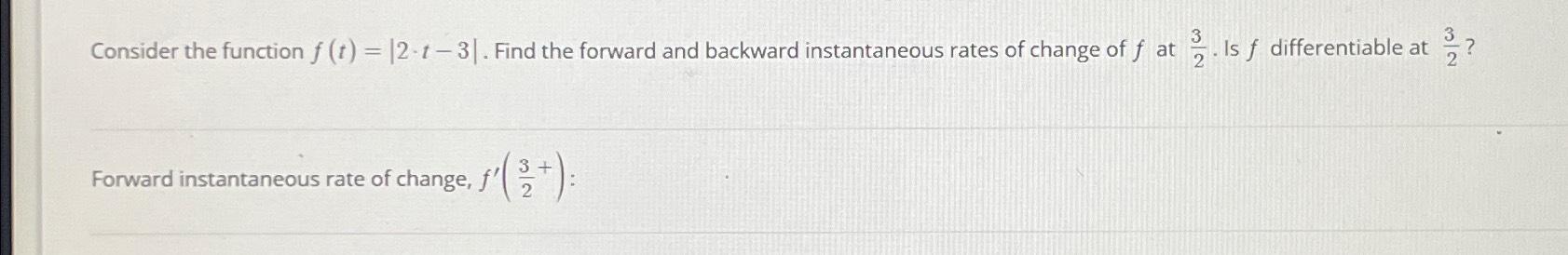 Solved Consider the function f(t)=|2*t-3|. ﻿Find the forward | Chegg.com
